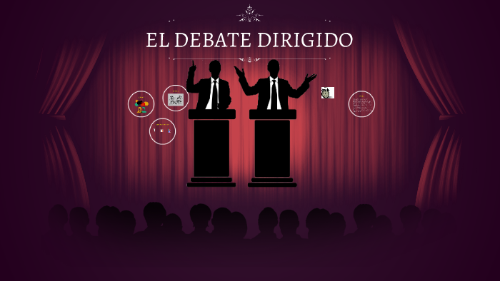 EL DEBATE DIRIGIDO by Alejandra Morales Lugo on Prezi