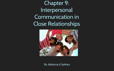 Chapter 9: Interpersonal Communication in Close Relationship by Sydney ...