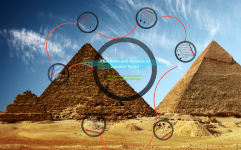 Pharaohs and Queens of Ancient Egypt by Joshua James on Prezi