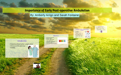 Importance of Early Post-operative Ambulation by Amberly Arrigo on Prezi