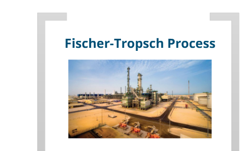 Fischer-Tropsch Process Presentation by HARVARD FOP on Prezi