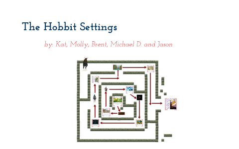 The Hobbit Settings by Kat, Molly, Brent, Michael D, Jason on Prezi