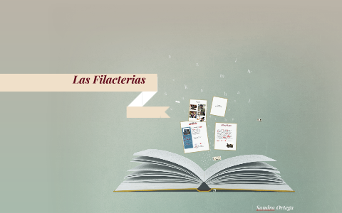 Las Filacterias by Sandra Carolina Ortega Lasso on Prezi