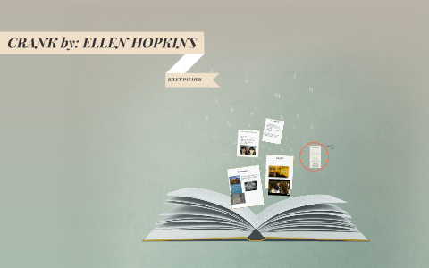 CRANK by: ELLEN HOPKINS by riley palmer on Prezi