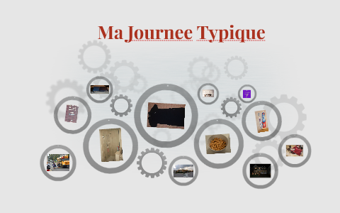 Ma Journee Typique by Daniella V on Prezi