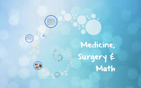 Medicine, Surgery & Math by Angelina Wu on Prezi