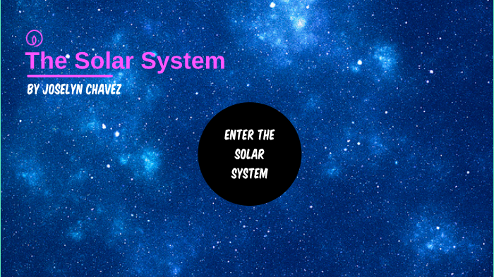 The Solar System by Joselyn Chavez on Prezi