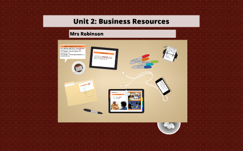 Unit 2 - Business Resources - P2 by A Robinson on Prezi