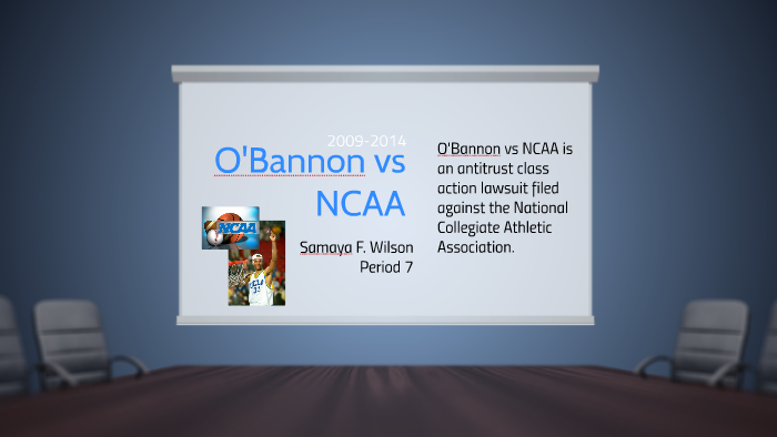 O'Bannon vs NCAA by Samaya Wilson on Prezi