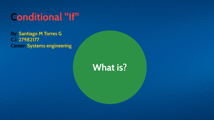 Condicional "Si" by Santiago miguel Torres García on Prezi