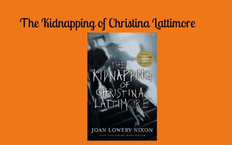 The Kidnapping of Christina Lattimore by Arielle B on Prezi
