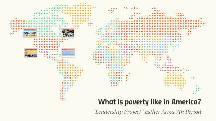 What is poverty like in America by Esther Ariza on Prezi