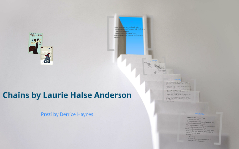 Chains By Laurie Halse Anderson by Derrice Haynes on Prezi
