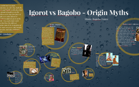 Igorot vs Bagobo - Origin Myths by Jennifer Oliver on Prezi