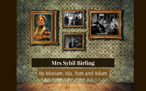Mrs Sybil Birling by mariam kehinde on Prezi