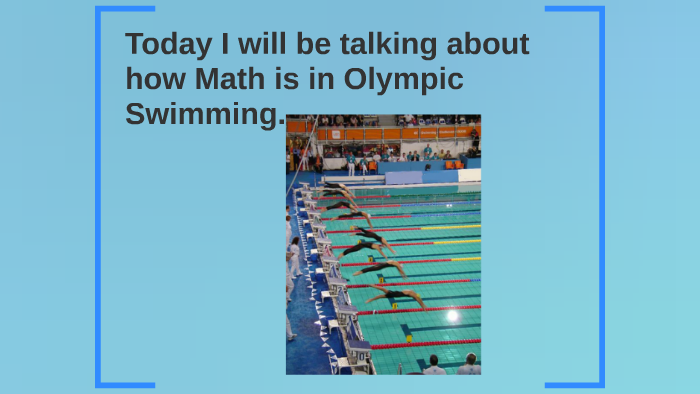 Math in Olympic Swimming by jordan spears on Prezi