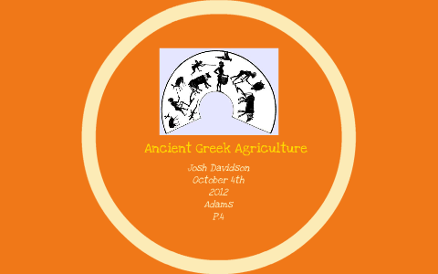 Ancient Greek Agriculture by Josh Davidson on Prezi