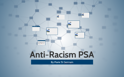 Anti-Racism PSA by Marie St Germain on Prezi