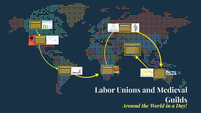 Labor Unions and Medieval Guilds by Amit Singh on Prezi
