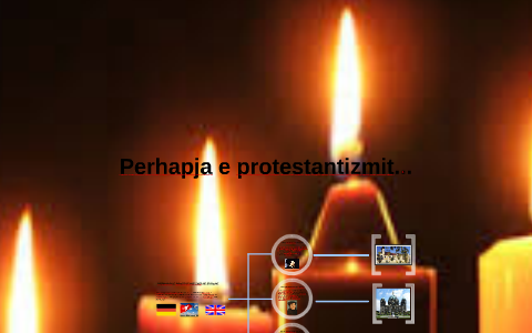 Perhapja e protestantizmit by adriana koxhaj on Prezi