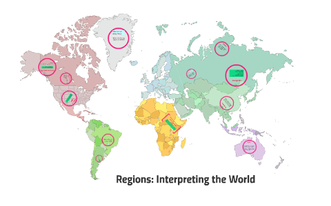 Regions: Interpreting the World by peter jones on Prezi