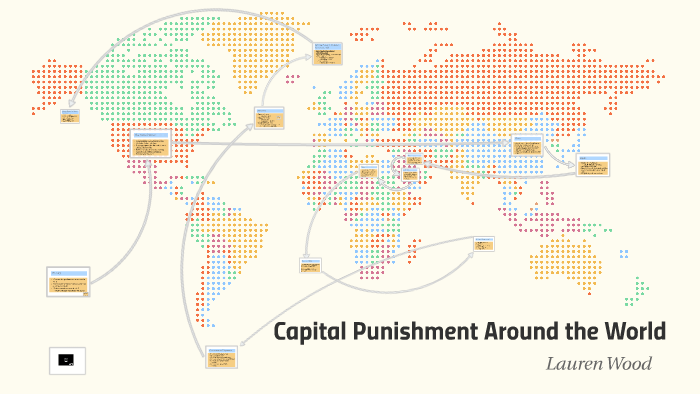 Capital Punishment Around the World by Lauren Wood on Prezi