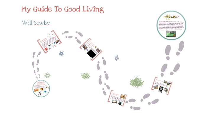Guide To Good Living by Will S on Prezi