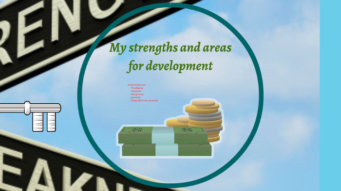 My strengths and areas for development by mark thompson on Prezi