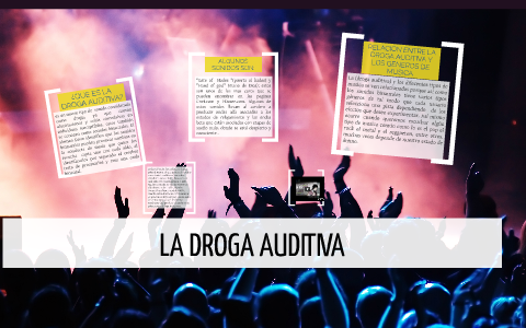 LA DROGA AUDITIVA by yuleidy amezquita palacio on Prezi