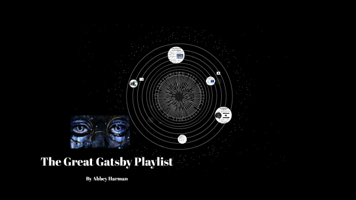 The Great Gatsby Playlist by Abbey Harman on Prezi