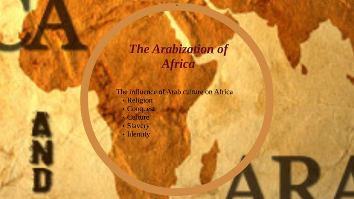 The arabization of Africa by Dallin Mackay on Prezi