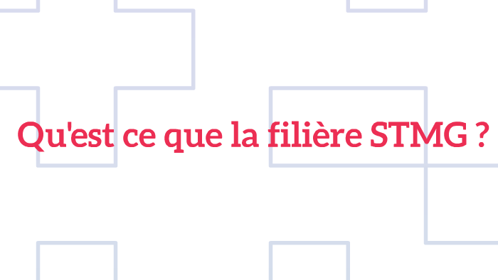 Qu'est ce que la filière STMG ? by ACGM CVBT on Prezi