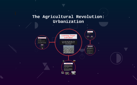 The Agricultural Revolution: Urbanization by Joey Moree on Prezi