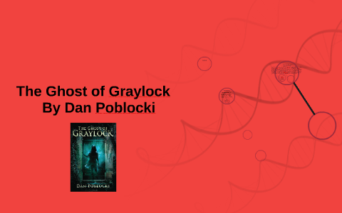 The Ghost of Graylock by Greyson Bell on Prezi