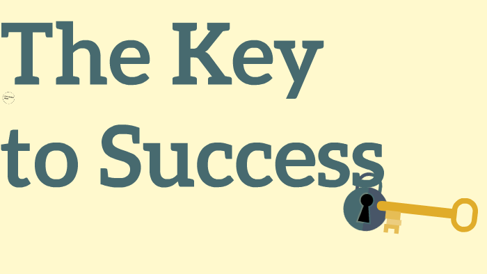 The Key to Success by Tarik Begovic on Prezi