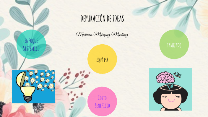 MAPA CONCEPTUAL DEPURACIÓN DE IDEAS by Mariana Marquez on Prezi