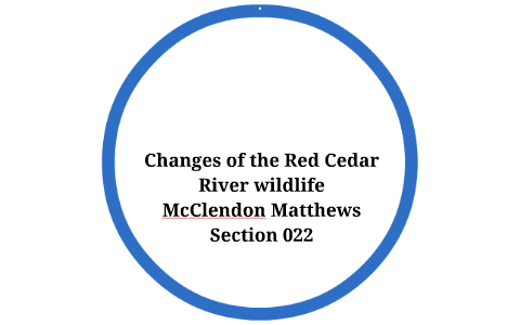 Red Cedar River Timeline by McClendon Matthews on Prezi