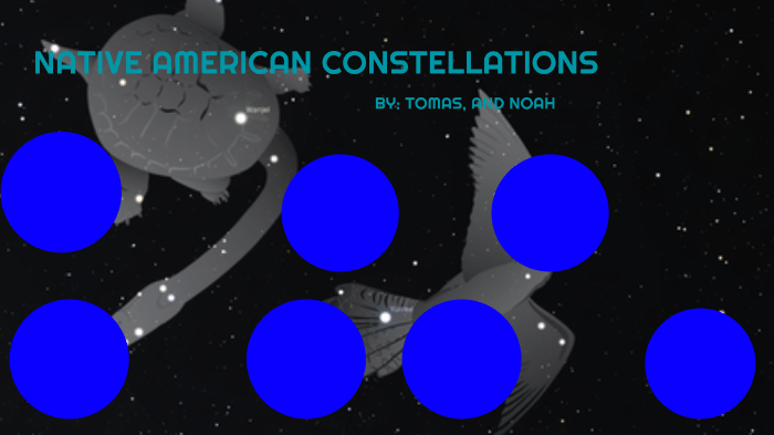 native american constellations by Noah Chang on Prezi