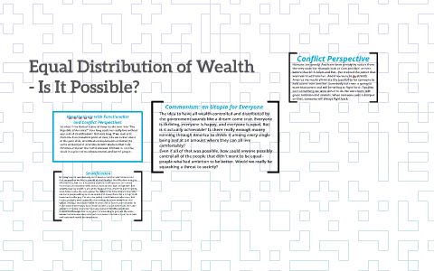 Equal Distribution of Wealth - Is It Possible? by Mariel Robert on Prezi
