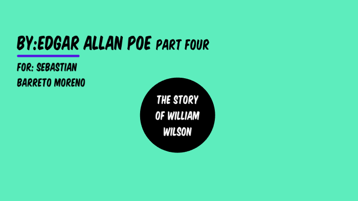 The Story Of William Wilson by Juan on Prezi