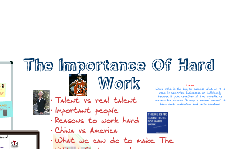 Importance Of Hard Work by Austin Turner on Prezi