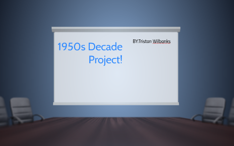 1950s Decade Project! by bob wilburn on Prezi