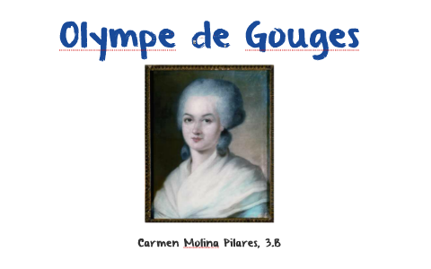 Olympe de Gouges by Carmen Molina on Prezi
