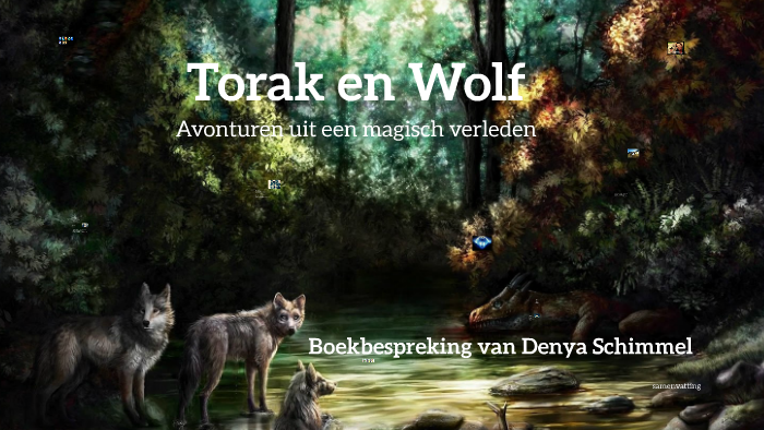 Torak en Wolf by Christel van Rooij on Prezi
