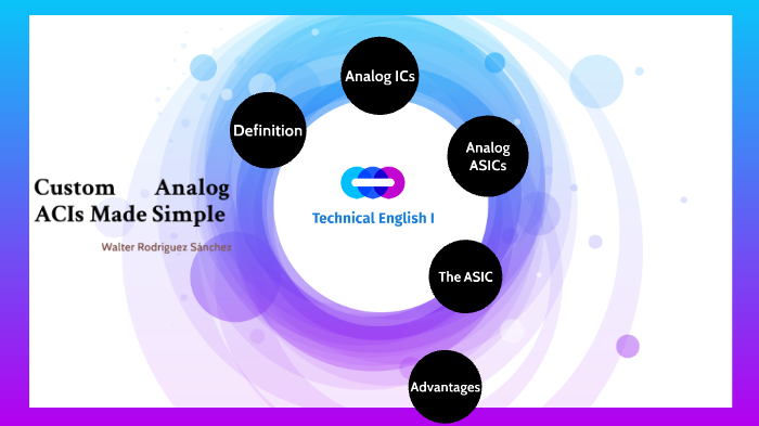 Custom Analog ICs Made Simple by Walter Rodríguez Sánchez on Prezi