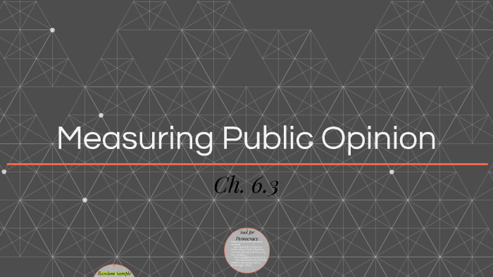 Measuring Public Opinion by Rebecca McGonigle on Prezi
