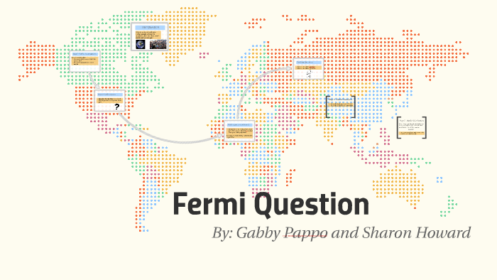 Fermi Question by Gabby Pappo on Prezi