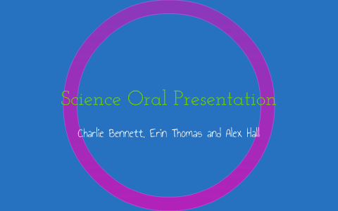 Science Oral Presentation by Alex Hall on Prezi