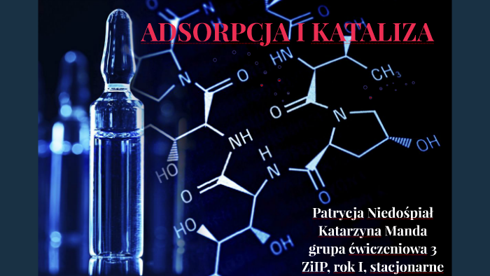 ADSORPCJA I KATALIZA by Kasia Manda on Prezi