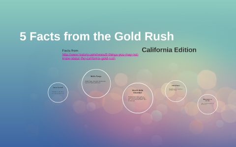 5 Facts from the Gold Rush by Dallas Chisholm on Prezi